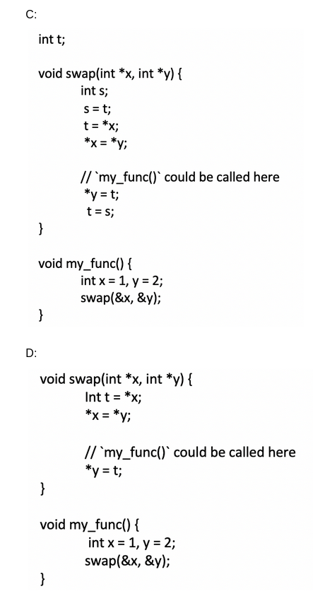Solved A: int t; void swap(int *x, int *y) { t = *x; *x = | Chegg.com