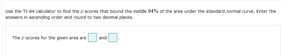 Solved Use the TI-84 calculator to find the z-scores that | Chegg.com