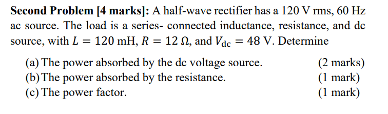 Solved Second Problem [4 ﻿marks]: A half-wave rectifier has | Chegg.com