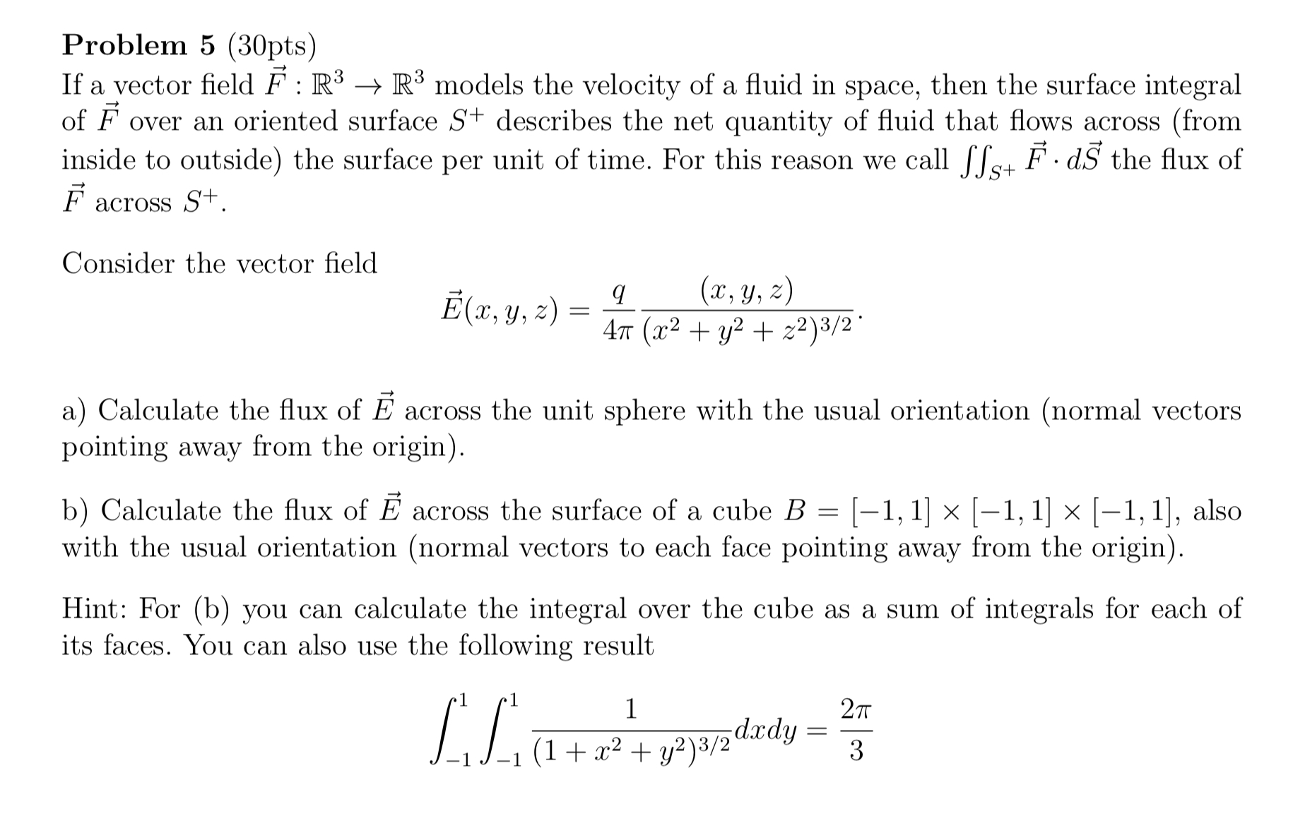 Solved Problem 5 (30pts) If a vector field F:R3→R3 models | Chegg.com