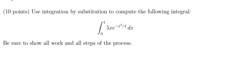Solved (10 points) Use integration by substitution to | Chegg.com