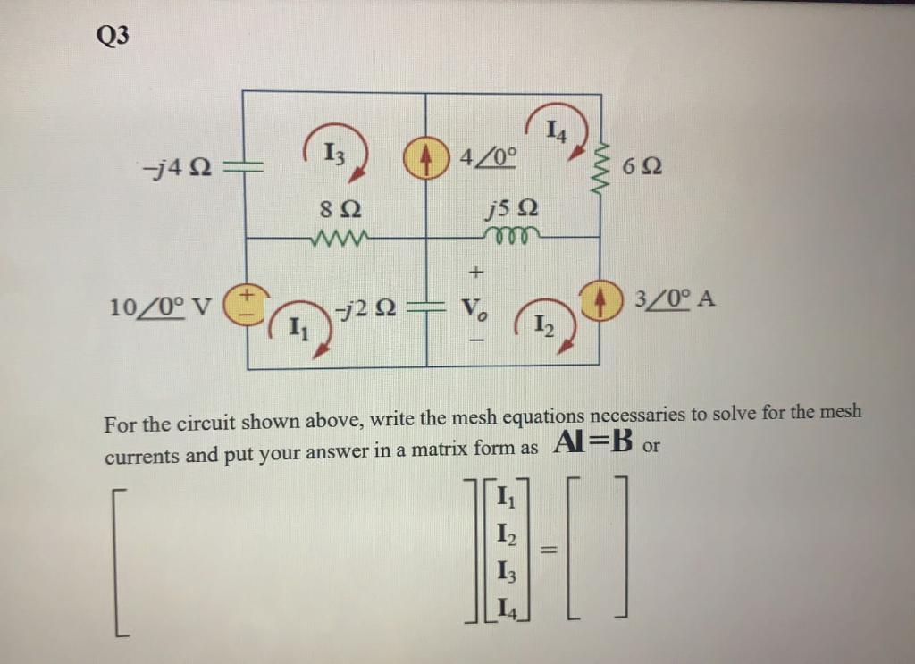 Solved For the circuit shown above, write the mesh equations | Chegg.com