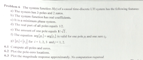 Solved Problem 6 ﻿The system function H(z) ﻿of a causal | Chegg.com