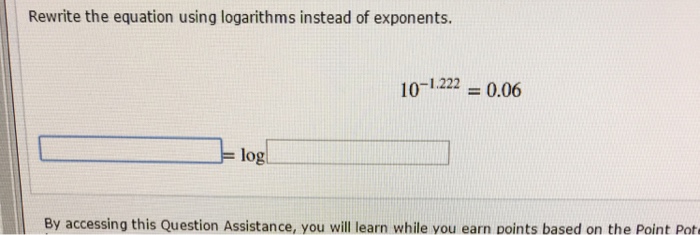 Solved Rewrite the equation using logarithms instead of | Chegg.com