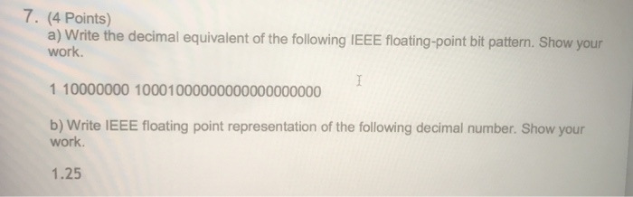 Solved 7. (4 Points) a) Write the decimal equivalent of the | Chegg.com