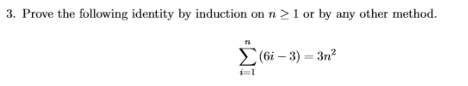 Solved 3. Prove the following identity by induction on n≥1 | Chegg.com