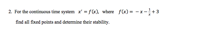 Solved 2. For the continuous time system x' = f(x), where | Chegg.com