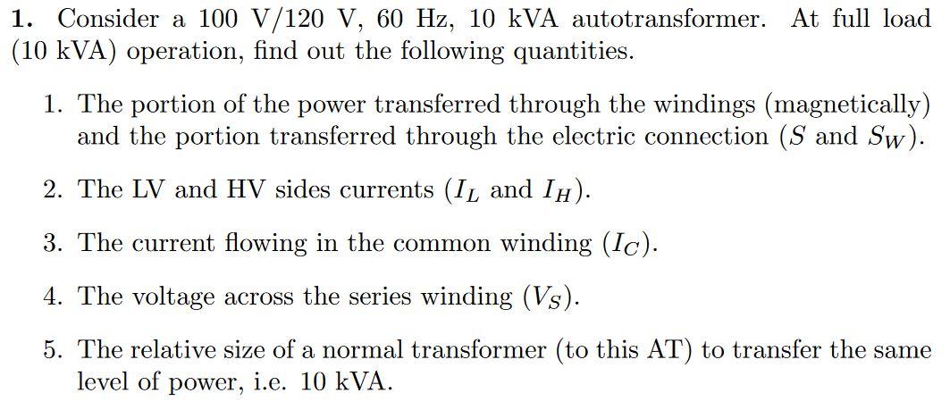 Solved 1. Consider a 100 V/120 V, 60 Hz, 10 kVA | Chegg.com