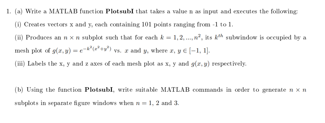 Solved 1. (a) Write a MATLAB function PlotsubI that takes a | Chegg.com