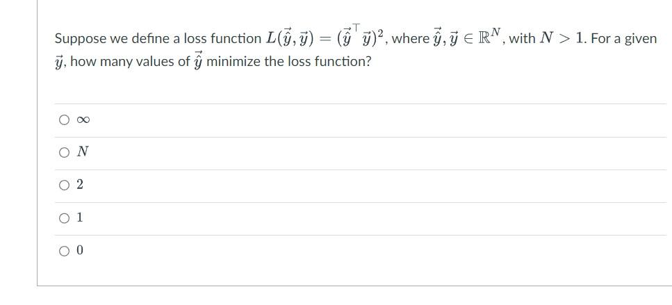 Solved Suppose we define a loss function L(y^,y)=(y^⊤y)2, | Chegg.com