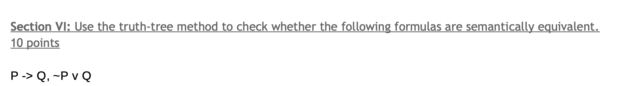 Solved Section V: Use the truth-tree method to check the | Chegg.com