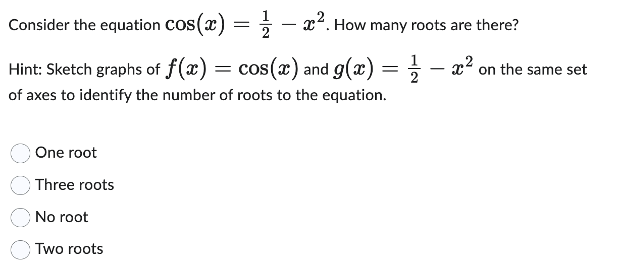 Solved Consider the equation cos(x)=21−x2. How many roots | Chegg.com
