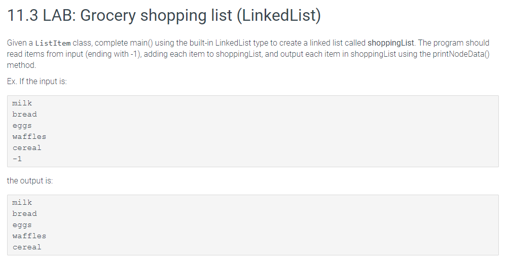 Solved: 11.3 LAB: Grocery Shopping List (LinkedList) Given... | Chegg.com Solved: 11.3 LAB: Grocery Shopping List (LinkedList) Given... | Chegg.com