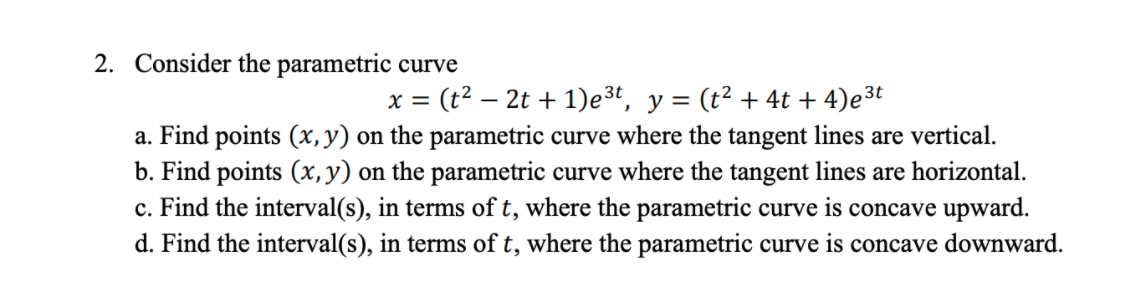 Solved 2. Consider the parametric curve x = (t? – 2t + | Chegg.com