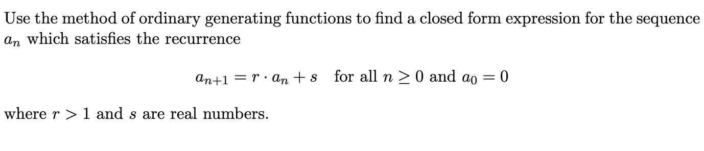 Solved Use the method of ordinary generating functions to | Chegg.com Solved Use the method of ordinary generating functions to | Chegg.com