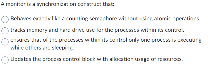 Solved A monitor is a synchronization construct that: | Chegg.com