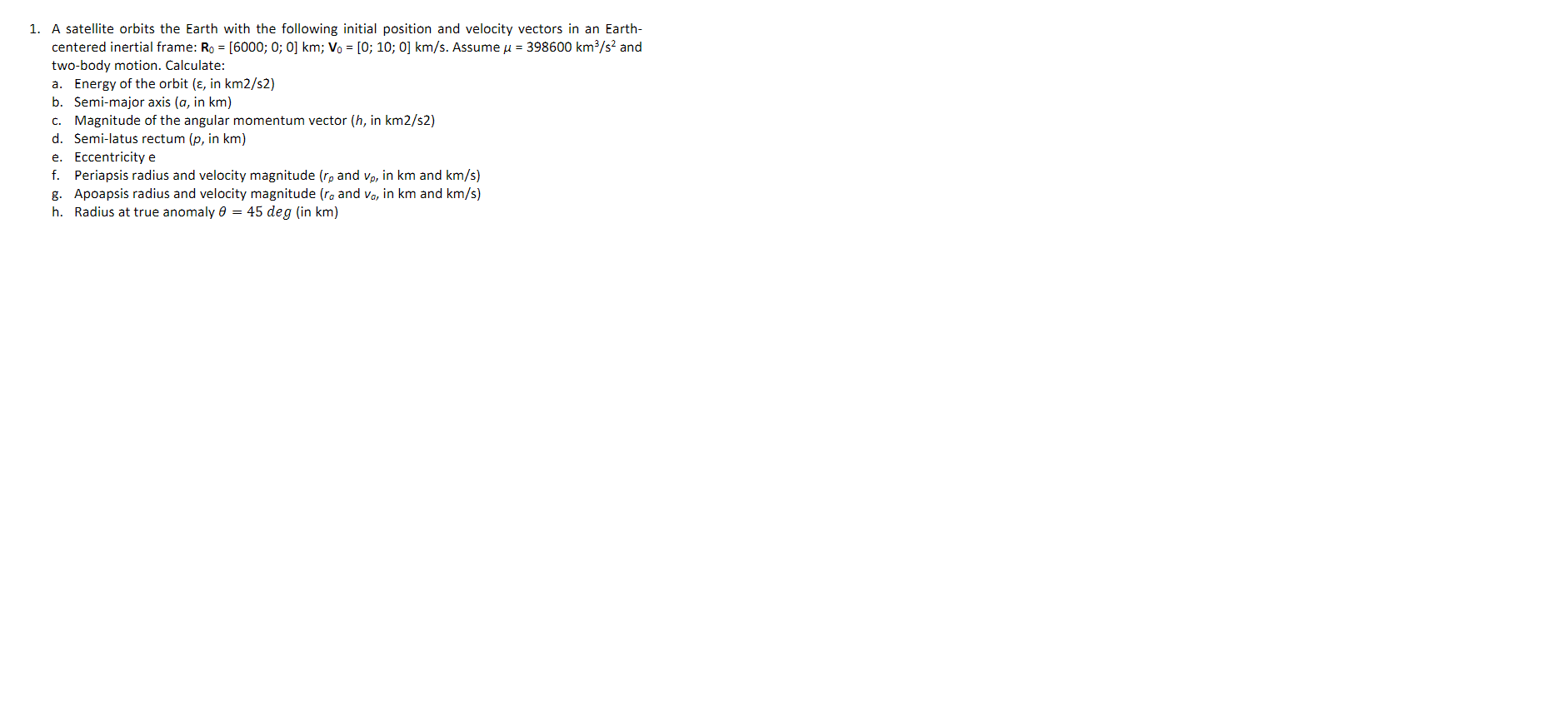 Solved 1. A satellite orbits the Earth with the following | Chegg.com