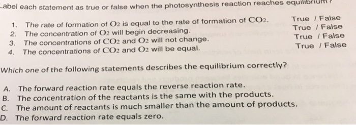 Solved ment as true or false when the photosynthesis | Chegg.com