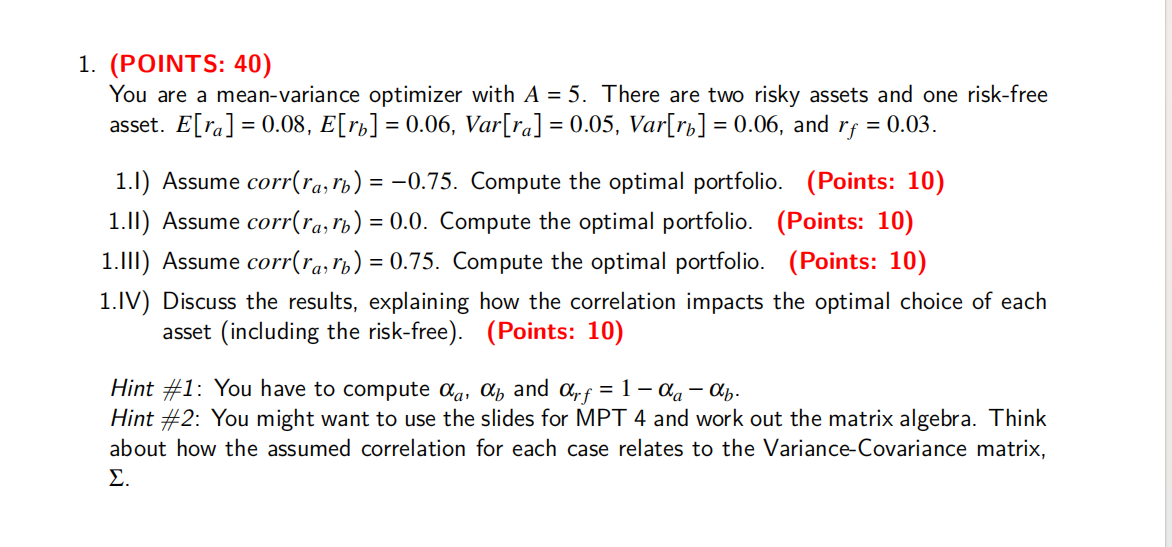 Solved (POINTS: 40)You are a mean-variance optimizer with | Chegg.com