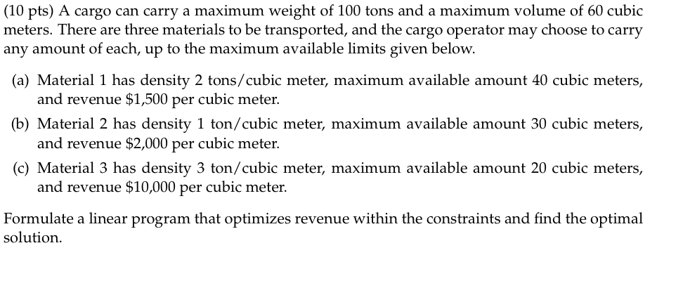 Solved (10 pts) A cargo can carry a maximum weight of 100 | Chegg.com