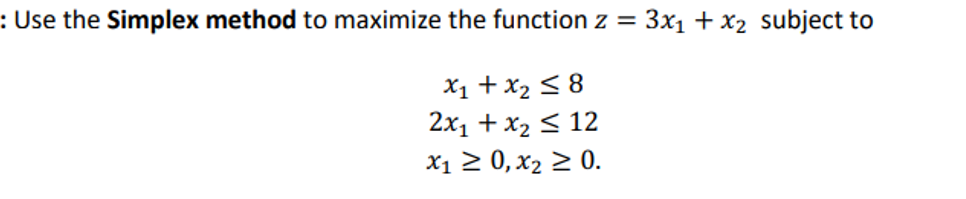 Solved Use the Simplex method to maximize the function | Chegg.com