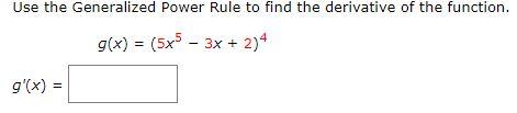 Solved Use the Generalized Power Rule to find the derivative | Chegg.com