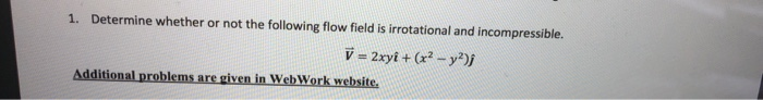 Solved 1. Determine whether or not the following flow field | Chegg.com