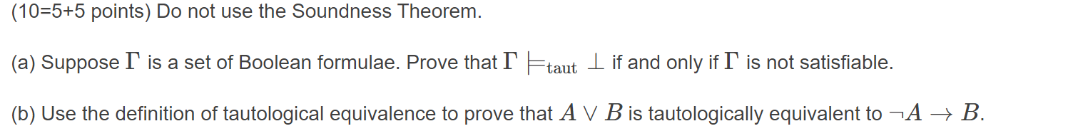 Solved (10=5+5 points) Do not use the Soundness Theorem. (a) | Chegg.com
