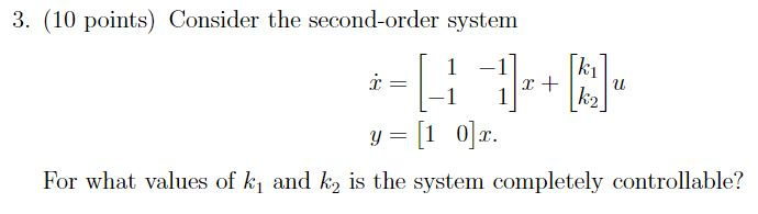 Solved 3. (10 points) Consider the second-order system - 1 | Chegg.com