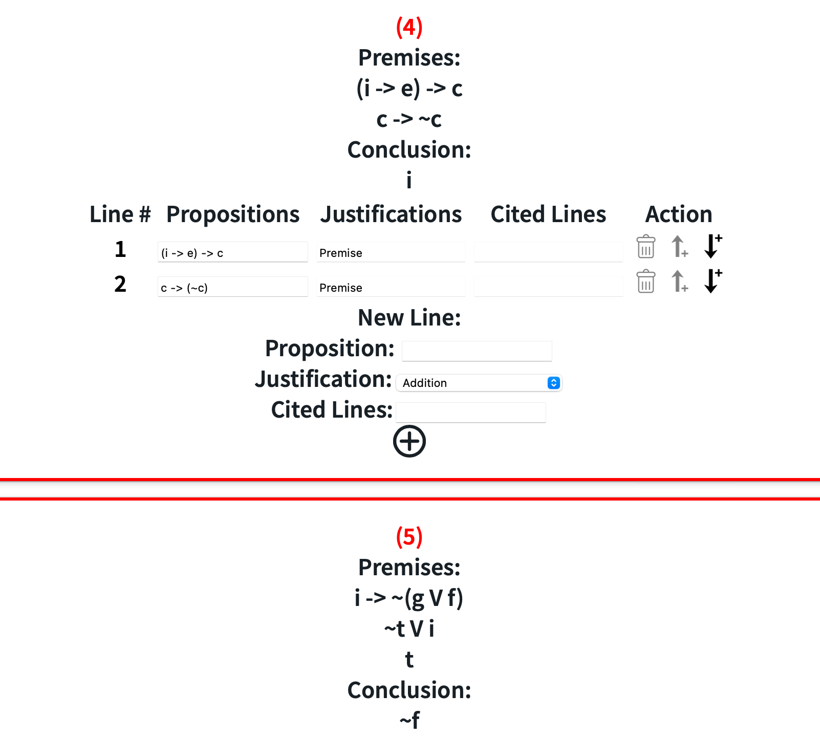 (4) Premises: (i−> e) →cc→∼c Conclusion: i Line \# | Chegg.com