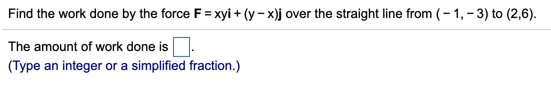 Solved Find the work done by F over the curve in the | Chegg.com