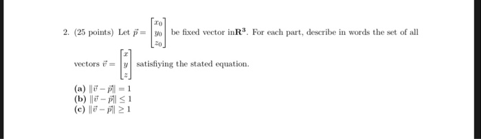 Solved ro 2. (25 points) Leto be fixed vector inR3. For each | Chegg.com