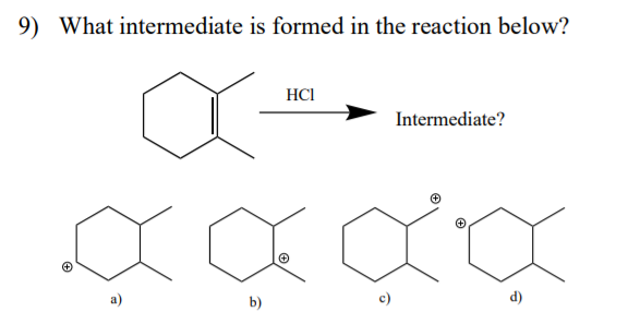 Solved 9) What intermediate is formed in the reaction below? | Chegg.com