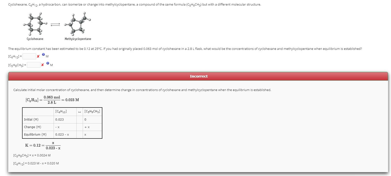 Solved [C6H12]=×M[C5H9CH3]=×M Incorrect [C6H12]=2.8 L0.063 | Chegg.com