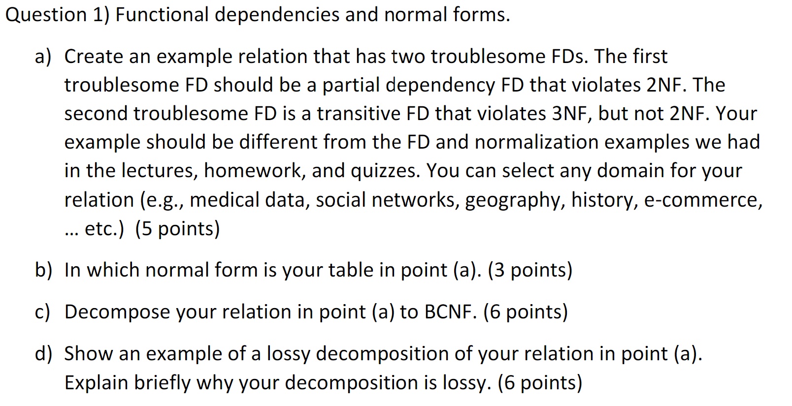 Solved Question 1) Functional dependencies and normal forms. | Chegg.com