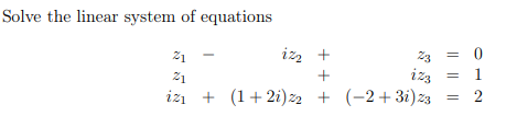 Solved Solve the linear system of equations 21 - izy + 2 izz | Chegg.com