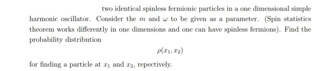 Solved two identical spinless fermionic particles in a one | Chegg.com