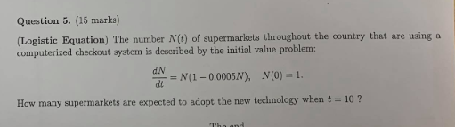 Solved Question 5. (15 marks) (Logistic Equation) The number | Chegg.com