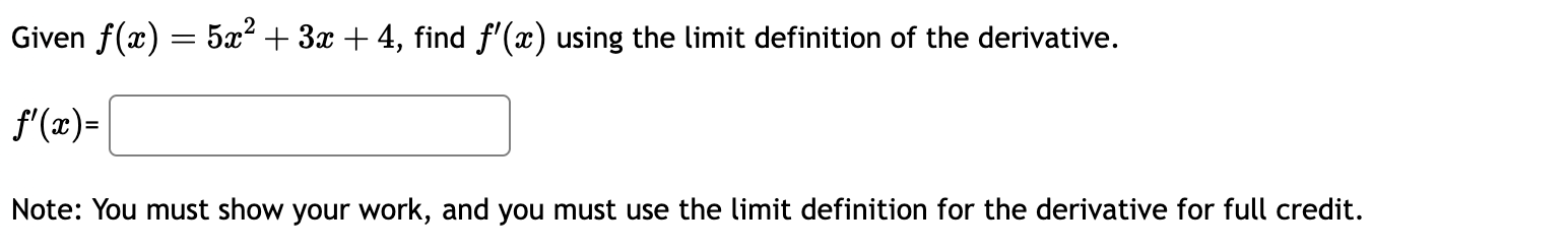 Solved Given f(x)=5x2+3x+4, find f′(x) using the limit | Chegg.com