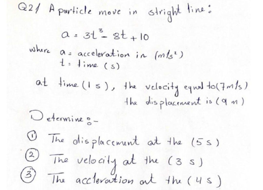 Solved Q2 A particle move in stright line: = a. 3t! st+10 | Chegg.com