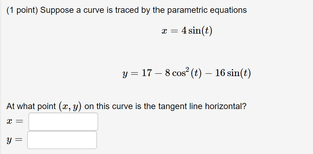 Solved (1 point) Suppose a curve is traced by the parametric | Chegg.com