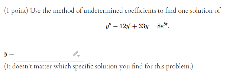 Solved (1 point) Use the method of undetermined coefficients | Chegg.com