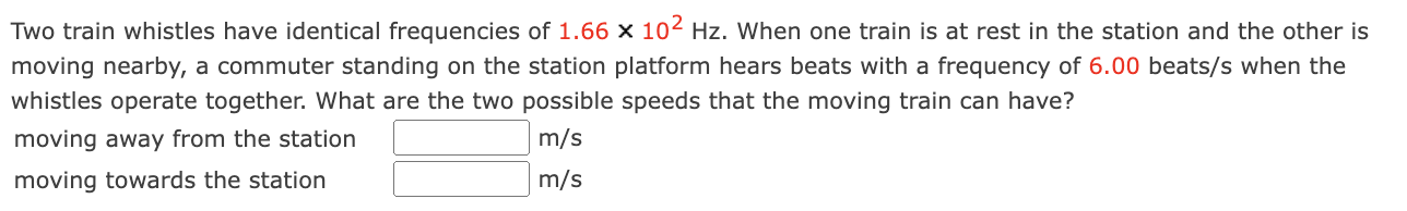 Solved Two train whistles have identical frequencies of | Chegg.com