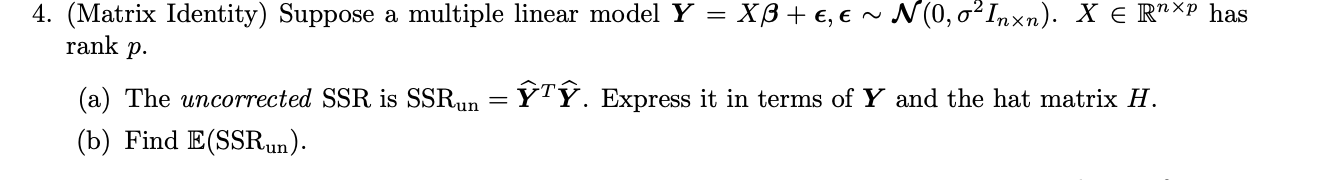 Solved 4. (Matrix Identity) Suppose a multiple linear model | Chegg.com