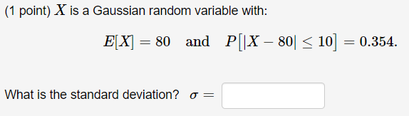 Solved (1 point) X is a Gaussian random variable with: E[X] | Chegg.com