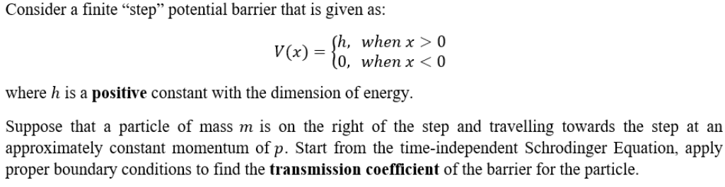 Solved Consider a finite "step" potential barrier that is | Chegg.com