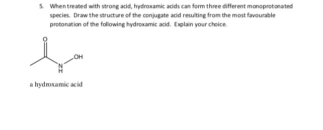 Solved 5. Whentreated with strong acid, hydroxamic acids can | Chegg.com