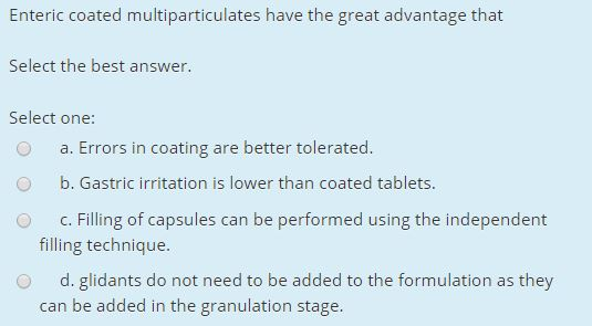 Solved Enteric coated multiparticulates have the great | Chegg.com