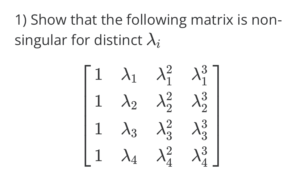 Solved 1) Show that the following matrix is nonsingular for | Chegg.com