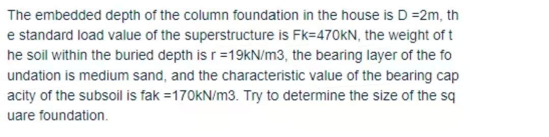 Solved The embedded depth of the column foundation in the | Chegg.com